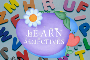 Fun Ways to Teach Adjectives to Kids | WiseCroc Blog